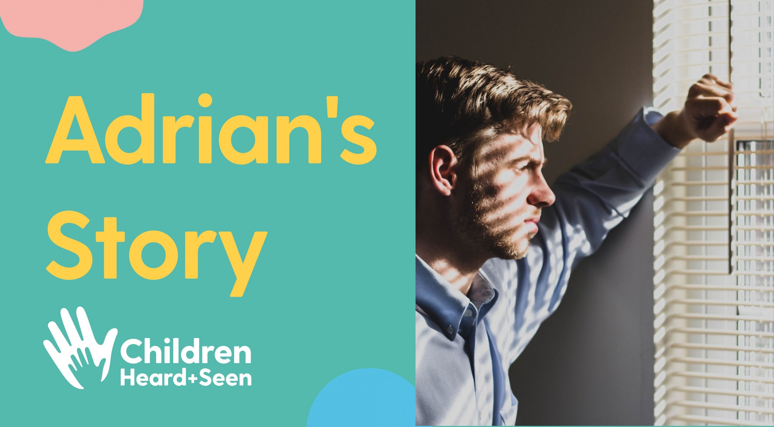 A Parent's Story 11: Adrian - Children Heard and Seen